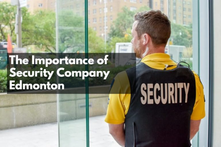 The Importance of Security Company Edmonton at Events
