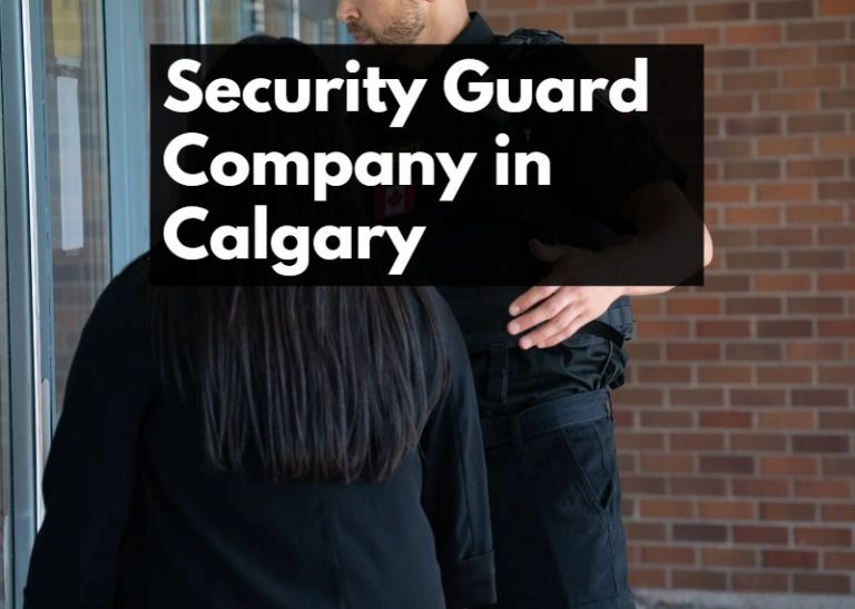 Unveiling the Top Security Guard Company in Calgary